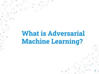 Adversarial machine learning | PPTX | Technology & Computing