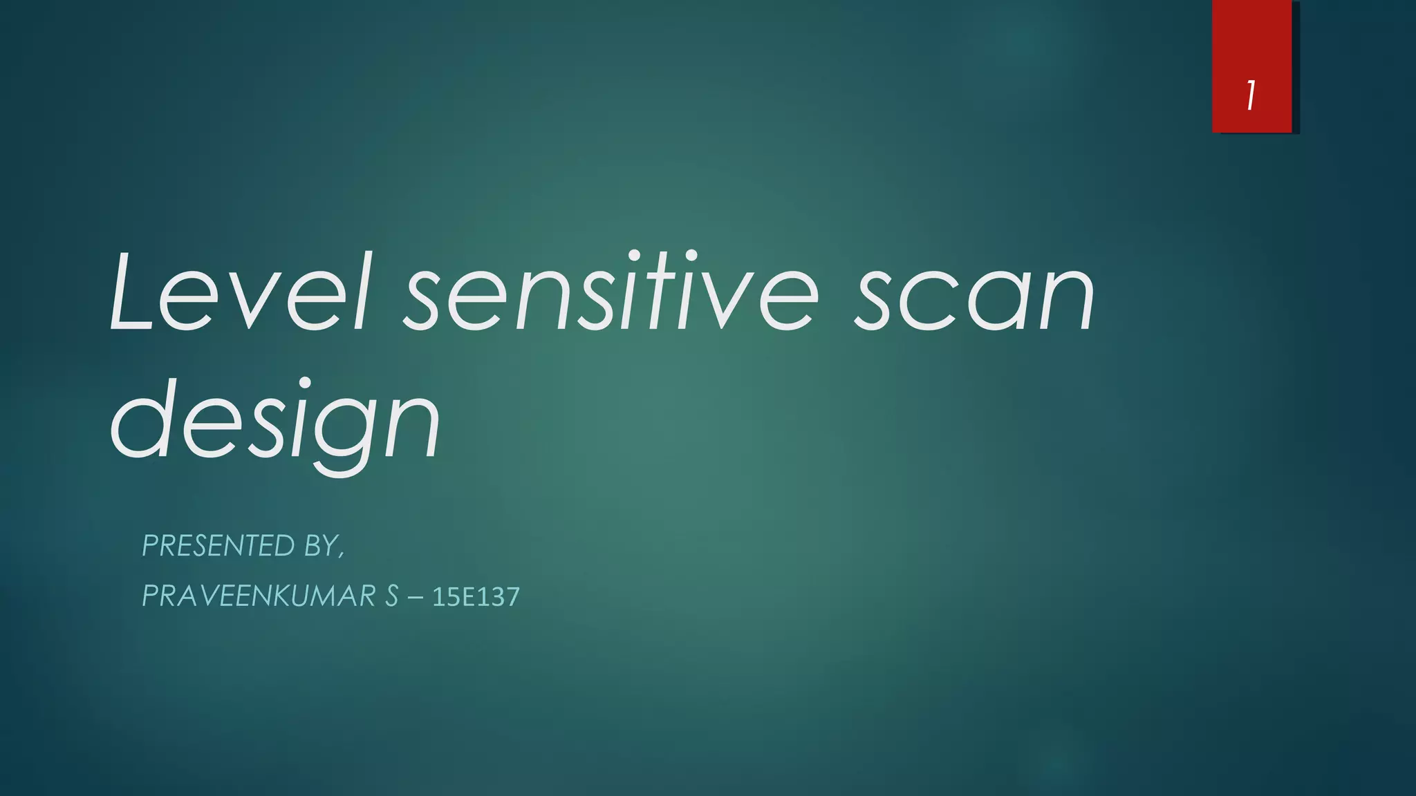 Level sensitive scan design(LSSD) and Boundry scan(BS) | PPT