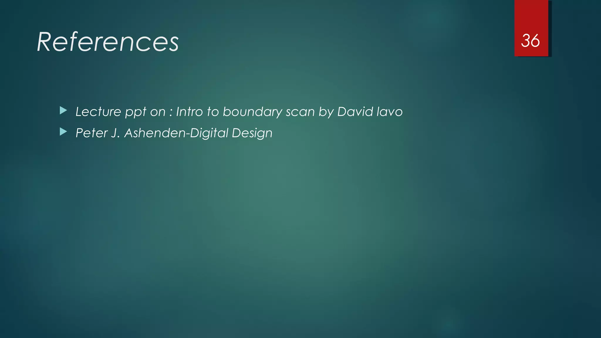 Level sensitive scan design(LSSD) and Boundry scan(BS) | PPT