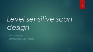 Level sensitive scan design(LSSD) and Boundry scan(BS) | PPT