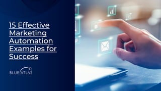 15 Effective Marketing Automation Examples for Success.pdf