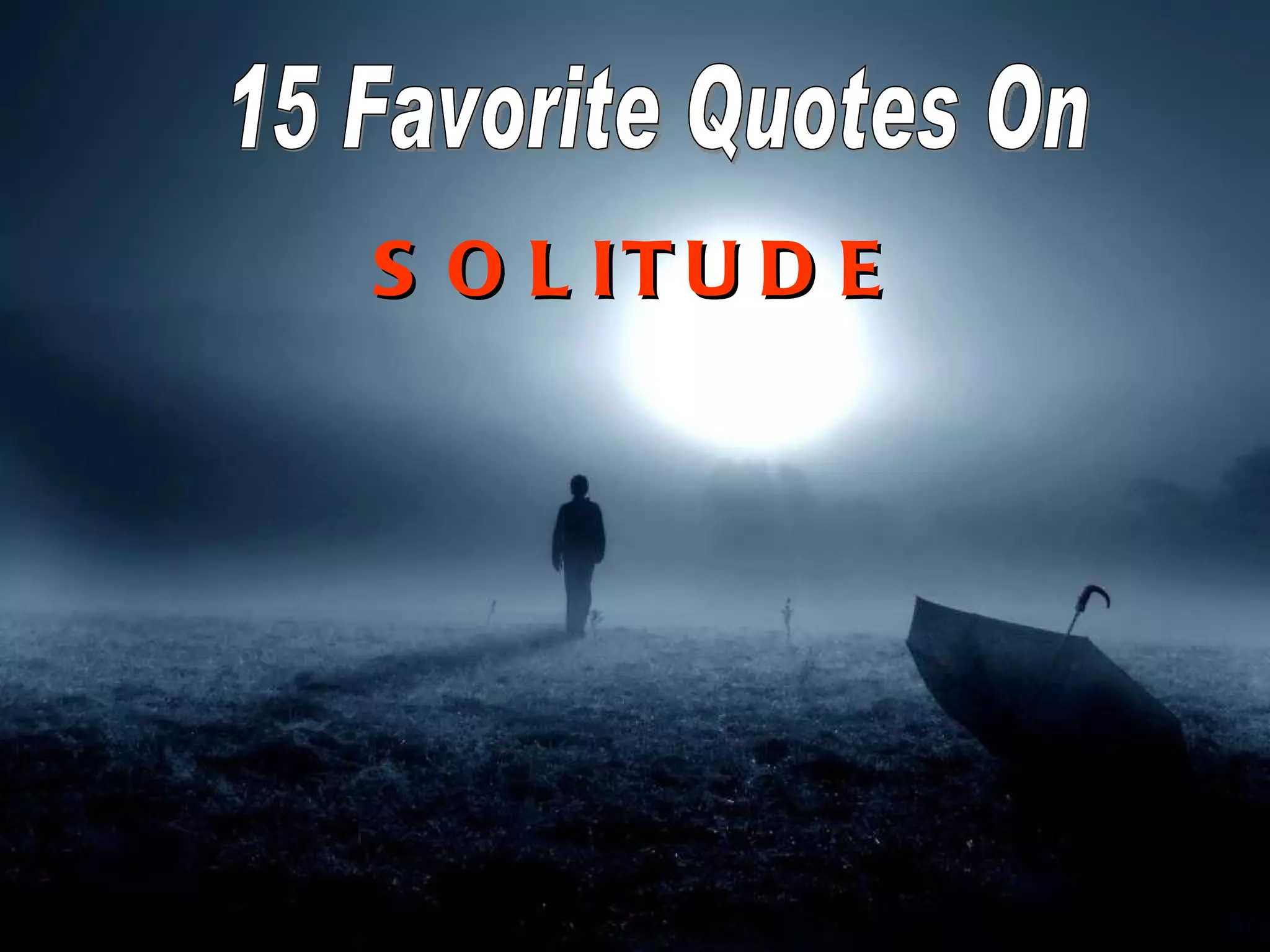 15 Favorite Quotes On Solitude | PPT