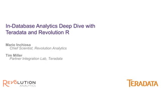 In-Database Analytics Deep Dive with Teradata and Revolution | PPT