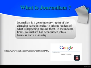 What is Journalism? Discuss Role and Types of Journalism | PPT