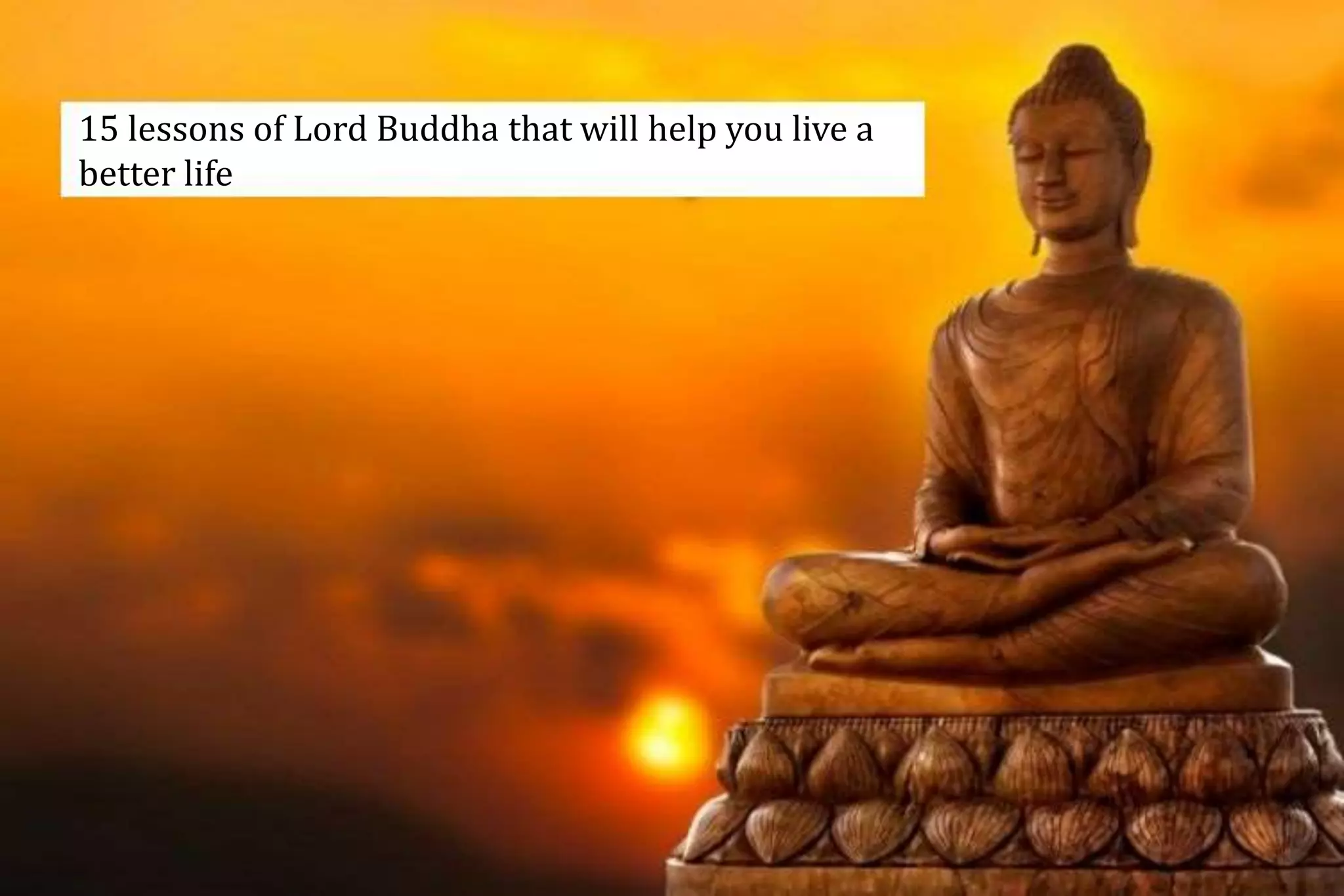 15 lessons of lord buddha | PPT