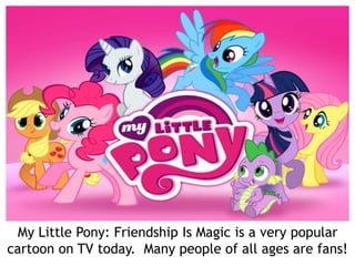 15 Life Lessons From My Little Pony Friendship Is Magic | PPTX