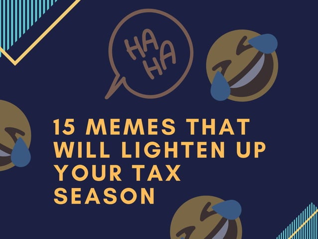15 Memes That Will Lighten Up Your Tax Season | PPT