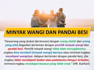 Memilih sahabat yang tepat dalam hidup agar selamat dunia akhirat | PPT