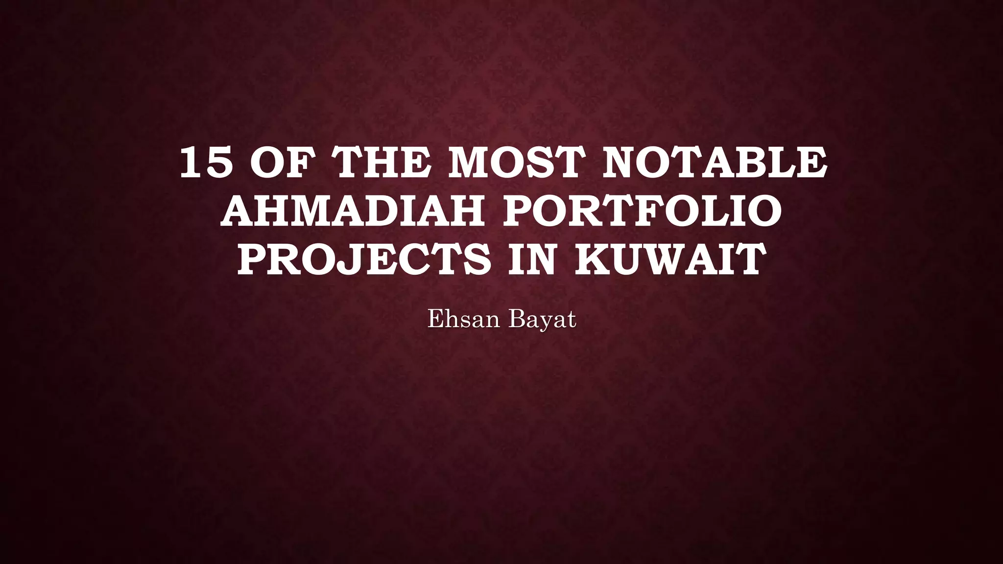 15 of the Most Notable Ahmadiah Portfolio Projects in Kuwait | PPTX