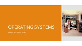 Embedded Operating Systems lecture notes | PPT