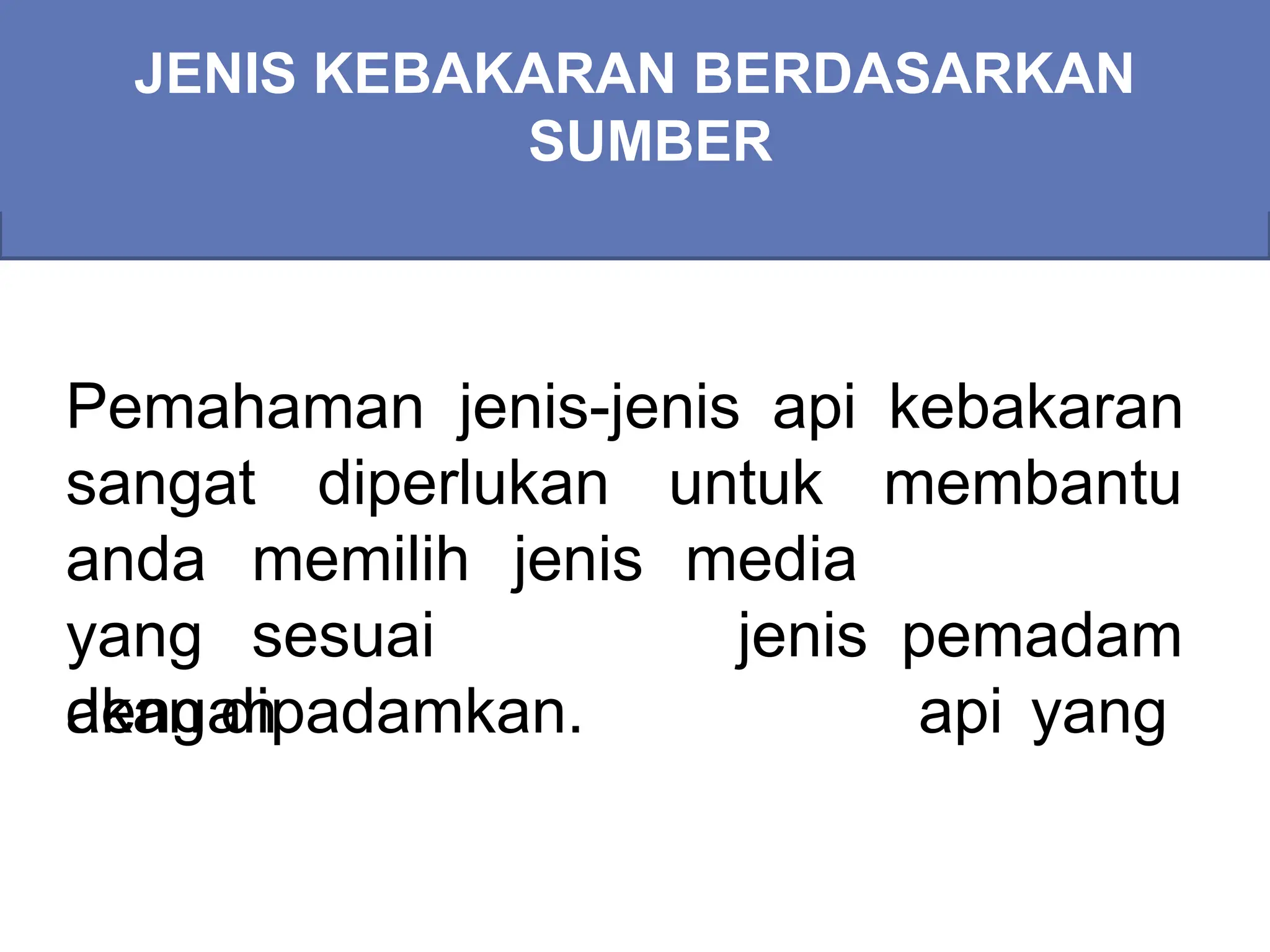 Teknik pemadaman api beserta jenis jenis kebakaran | PPTX