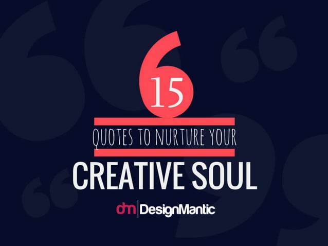 15 Quotes To Nurture Your Creative Soul! | PPTX