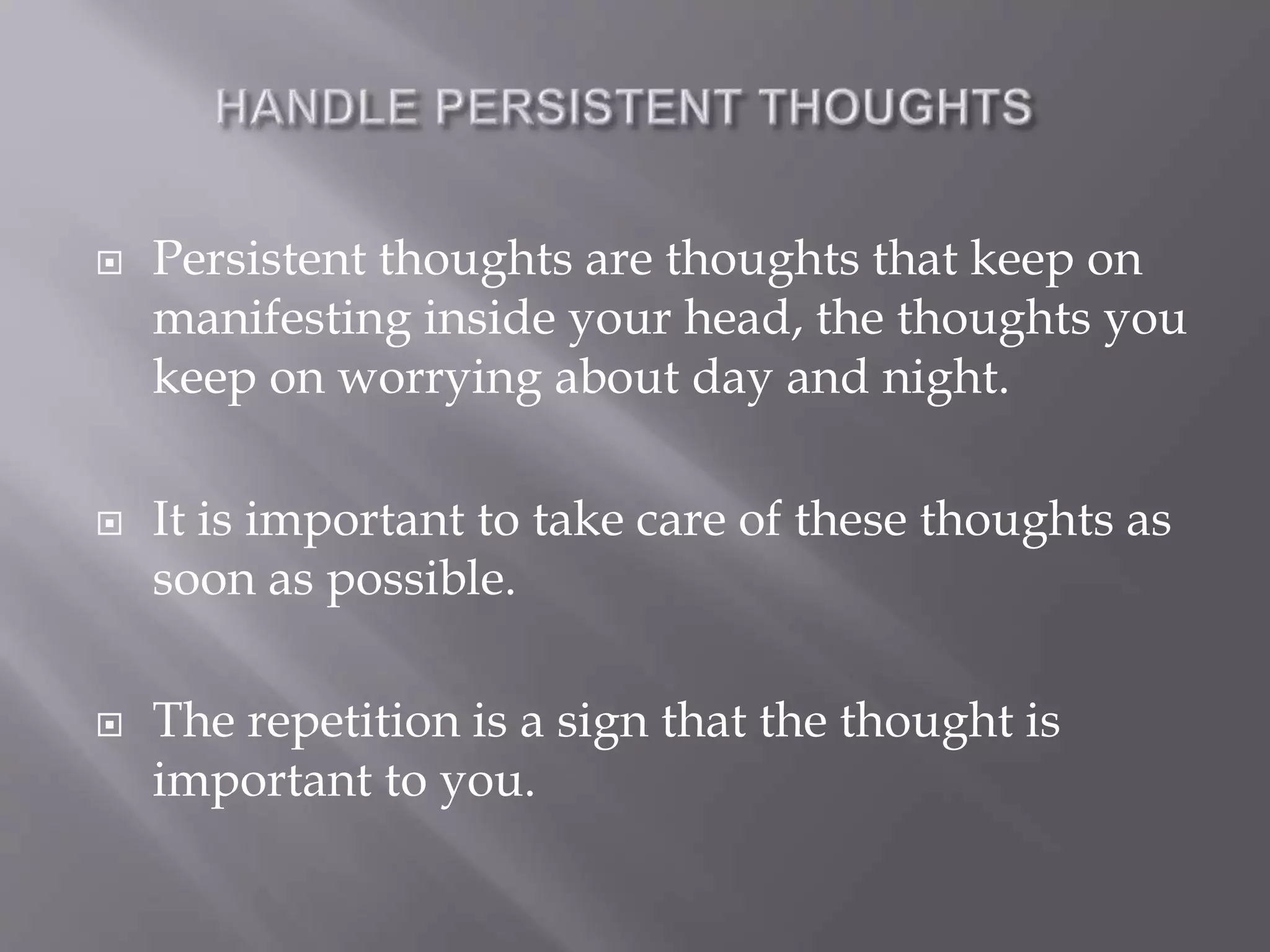 Take care of your persistent thoughts to decrease your stress | PPTX