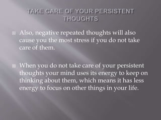 Take care of your persistent thoughts to decrease your stress | PPTX