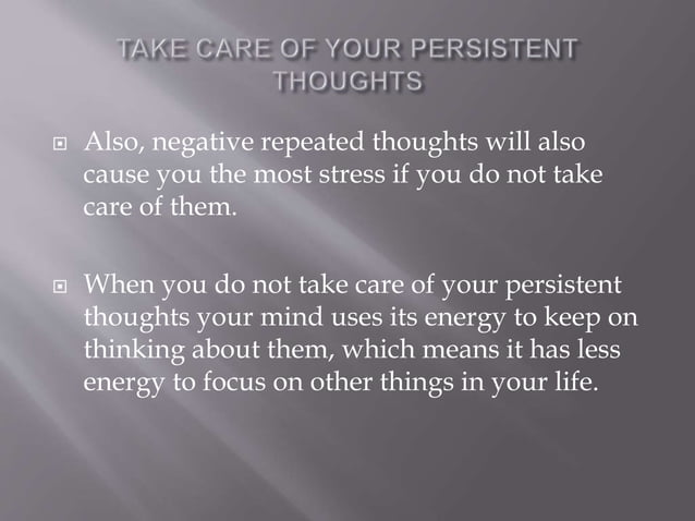 Take care of your persistent thoughts to decrease your stress | PPT