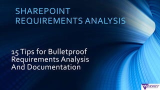 15 tips for bullet proof requirements analysis on SharePoint projects ...