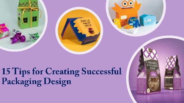 15 Tips For Creating Successful Packaging Design