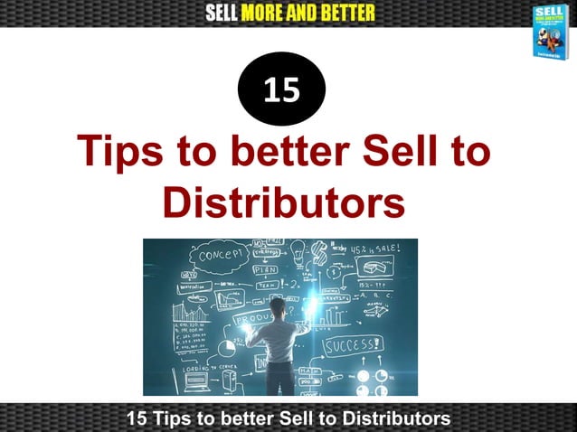 15 tips to sell better through distributors | PPTX
