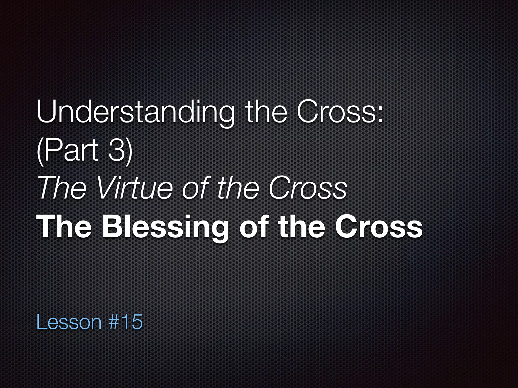 15 understanding the blessing of the cross | PDF