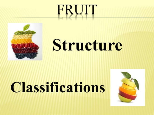 Fruits: Parts and Classification | PPTX