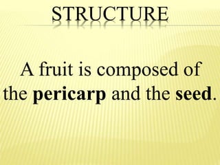 Fruits: Parts and Classification | PPTX