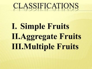 Fruits: Parts and Classification | PPT