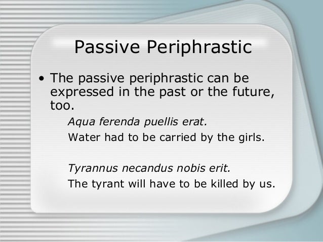 Latin Passive Periphrastic