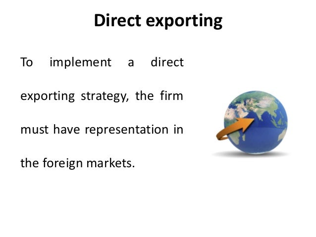 Direct Exporting Entry Strategies Corporate Management Strategi