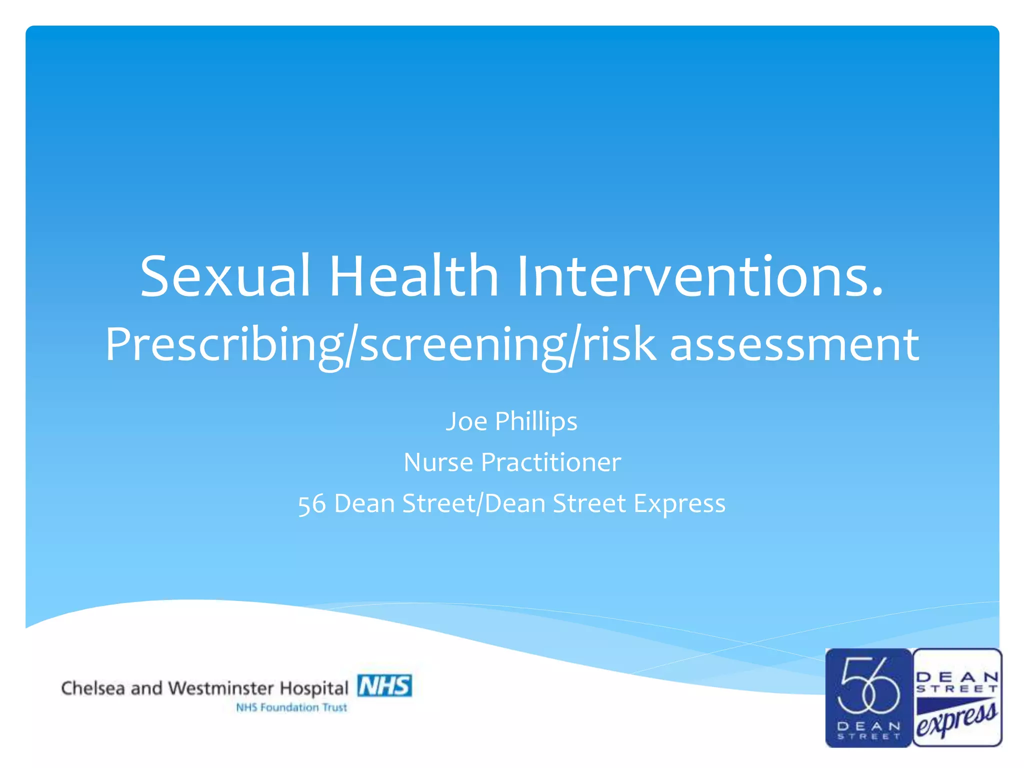 Sexual health interventions: prescribing, screening, risk assessments | PPT