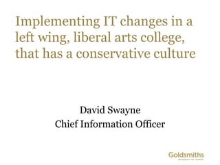 David Swayne - Chief Information Officer, Goldsmiths - University of ...
