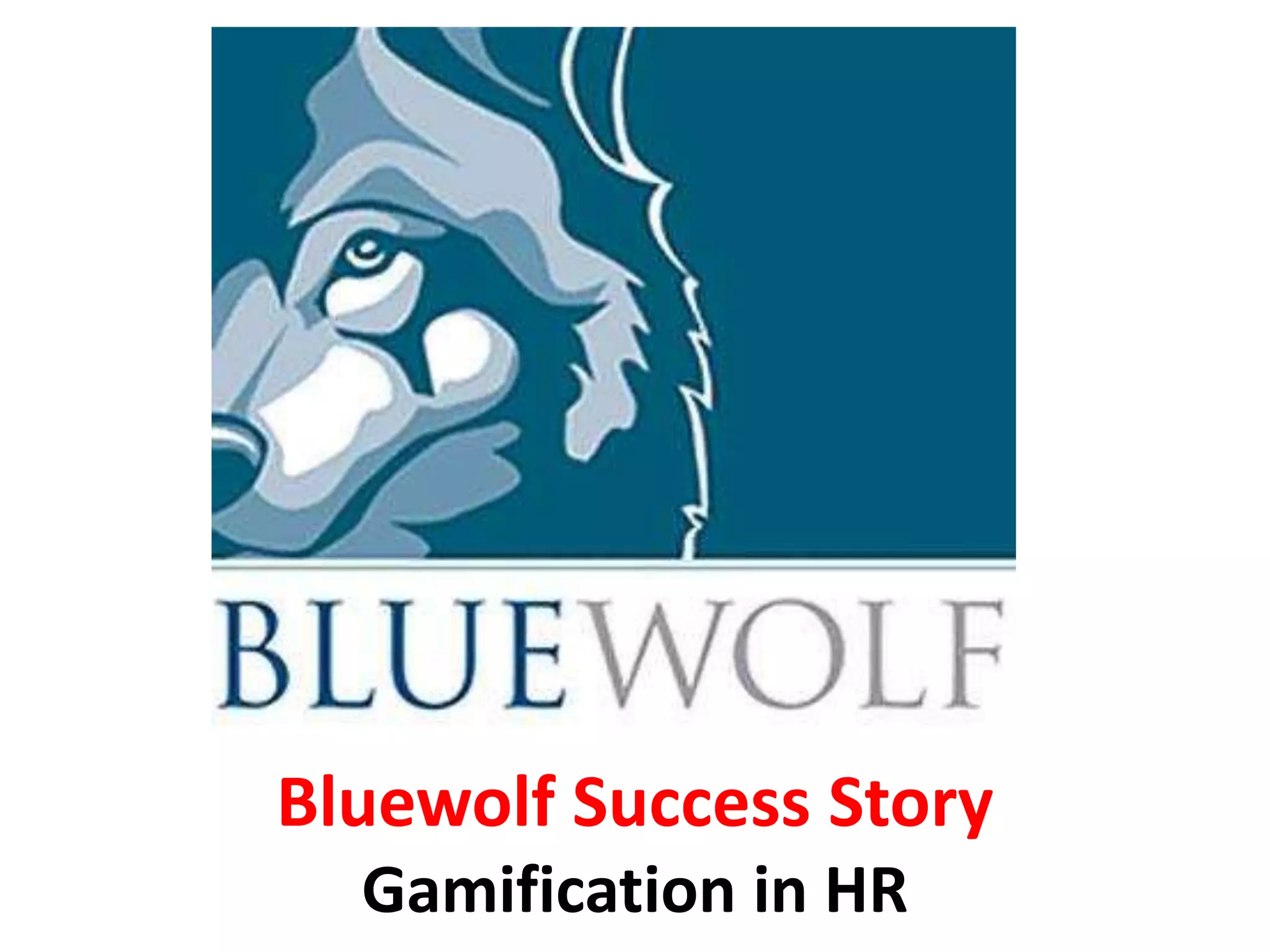 Bluewolf - Gamification in HR - Manu Melwin Joy | PPT