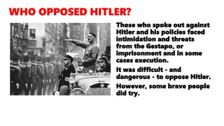 HISTORY YEAR 10: OPPOSITION TO HITLER AND NAZIS | PPT