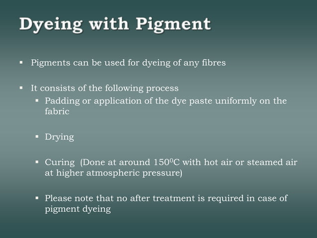 Pigment dyeing | PPTX | Painting | Arts and Crafts