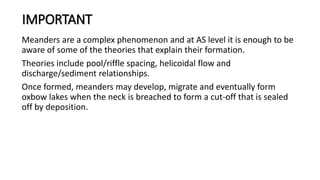 REVISION AS CAMBRIDGE GEOGRAPHY: RIVERS - MEANDER | PPT