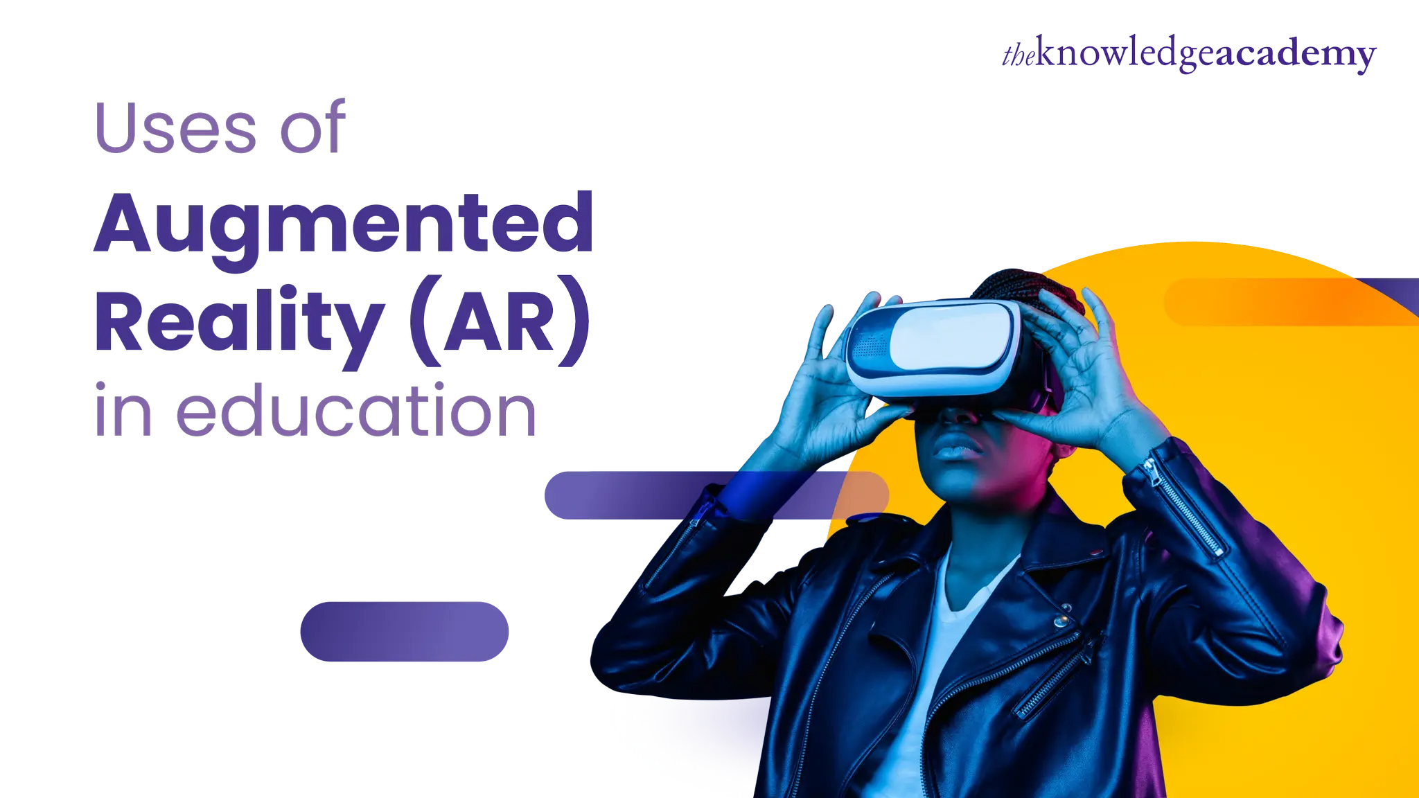 Uses of AR in education | The Knowledge Academy | PPT