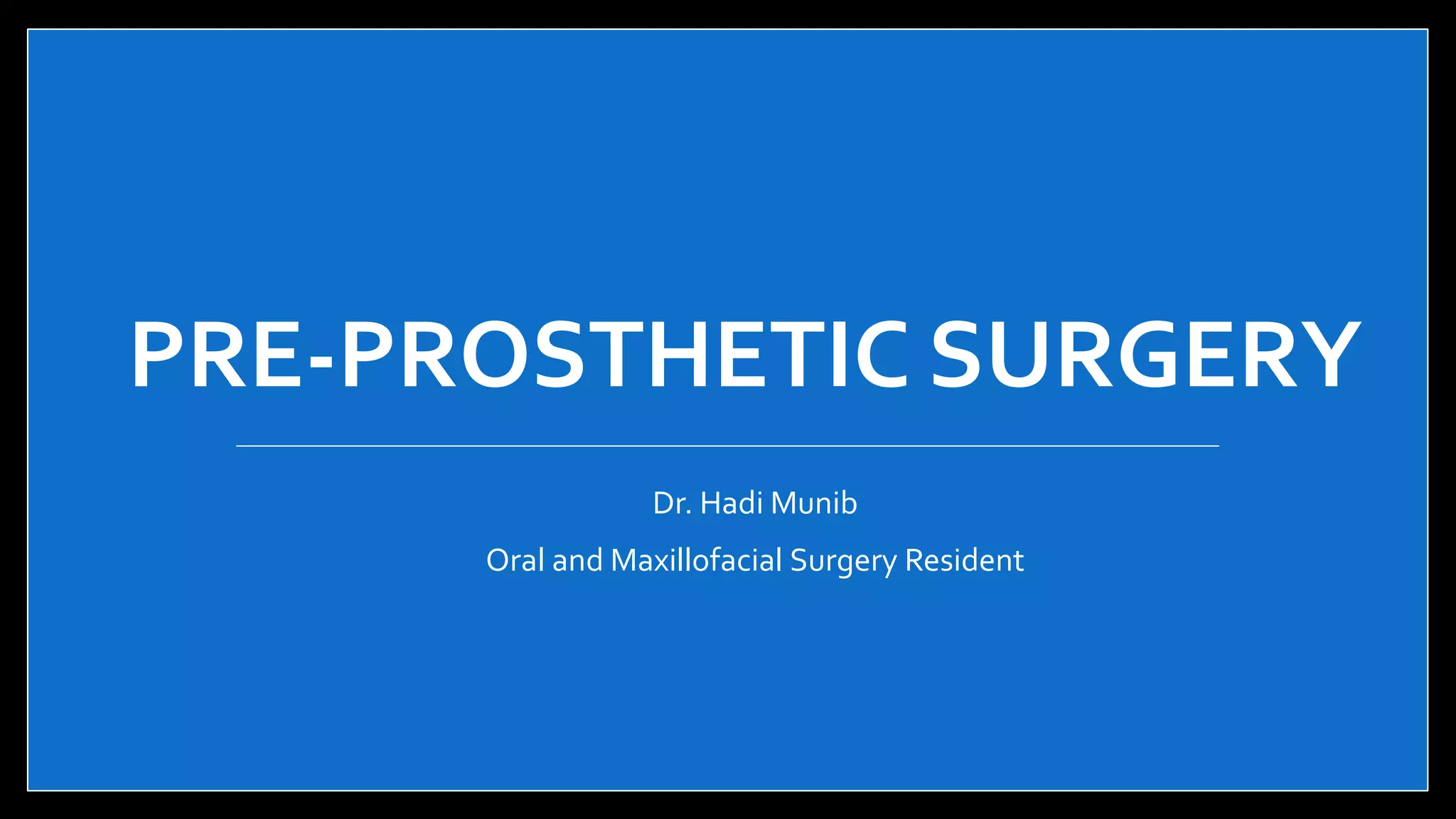 Pre-Prosthetic Surgeries | PPTX