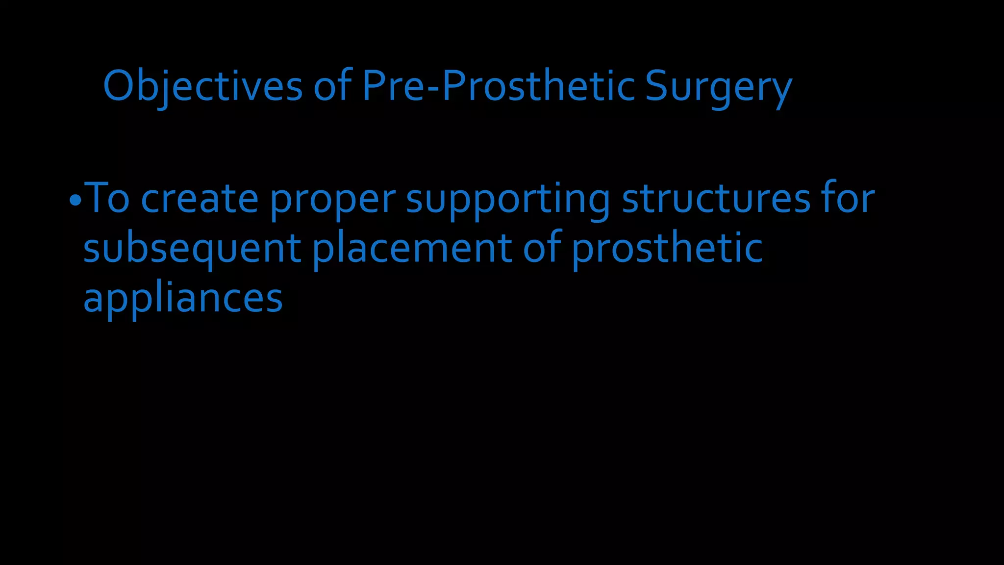 Pre-Prosthetic Surgeries | PPTX