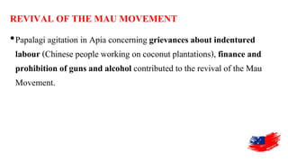 THE SAMOAN MAU MOVEMENT: THE RISE OF THE SECOND MAU MOVEMENT | PPTX