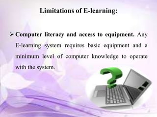 Limitations of E-learning - R.D.Sivakumar | PPTX | Internet | Computing