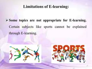 Limitations of E-learning - R.D.Sivakumar | PPTX | Internet | Computing