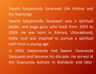 Swami Satyananda Saraswati Life History and his Teachings | PPTX