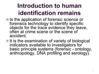 16.0 HUMAN REMAINS IDENTIFICATION_d935f1340239de171b5fc36d09d1ee7a.pptx
