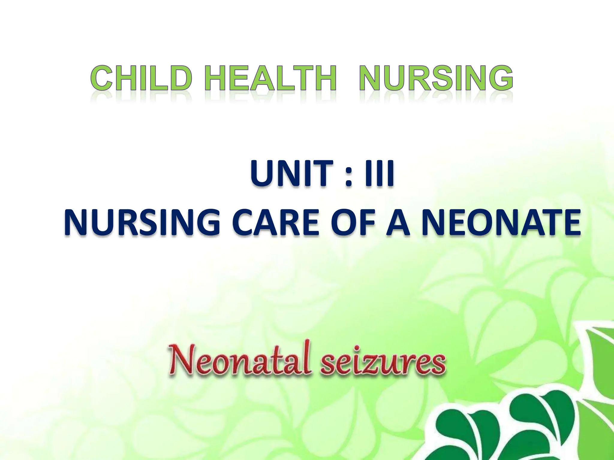 Neonatal seizure. Unit III............pptx
