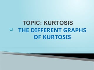 16.-Kurtosis.pptx16.-Kurtosis.pptx16.-Kurtosis.pptx16.-Kurtosis.pptx