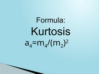 16.-Kurtosis.pptx16.-Kurtosis.pptx16.-Kurtosis.pptx16.-Kurtosis.pptx