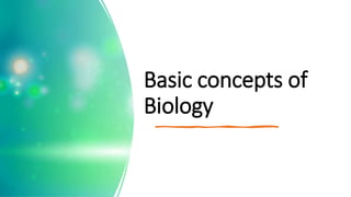 Basic concepts of biology Basic definition branches Main branches cell ...