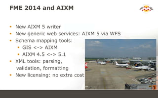 FME and Complex GML: INSPIRE and AIXM | PPTX