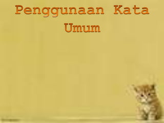 Penggunaan Kata Umum dan Kata Khusus | PPTX
