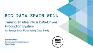 Turning an idea into a Data-Driven Production System: An Energy Load ...