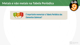 16 - Metais e não metais na Tabela Periódica.pptx